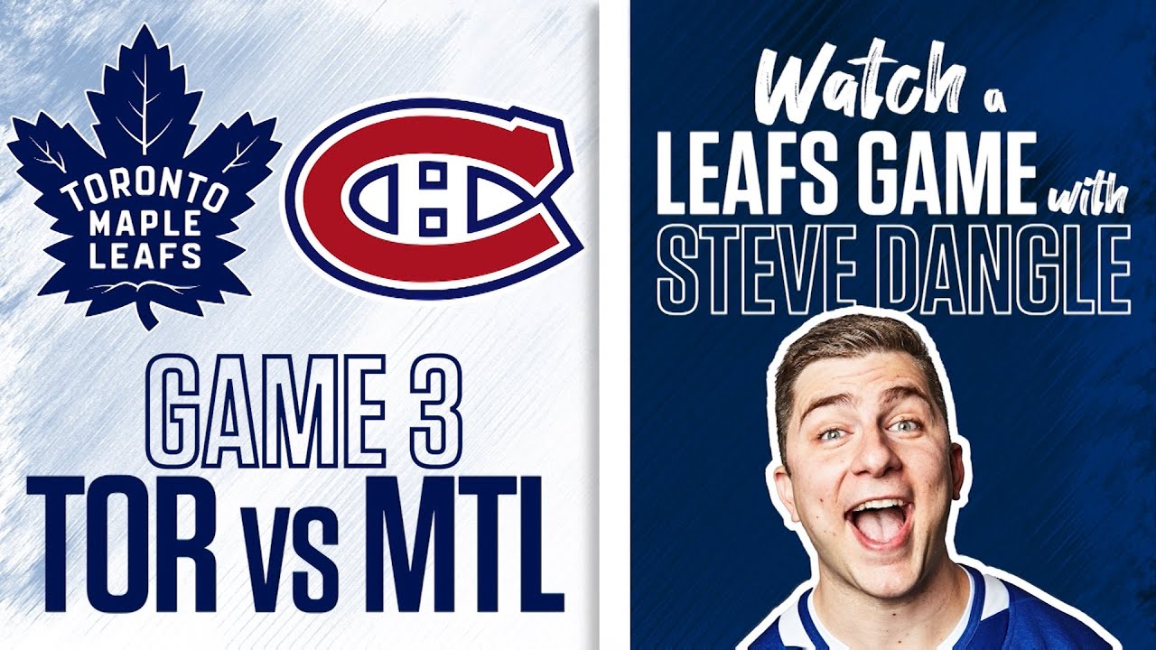 Game 3 of Maple Leafs vs. Canadiens with Steve Dangle - Sportsnet.ca