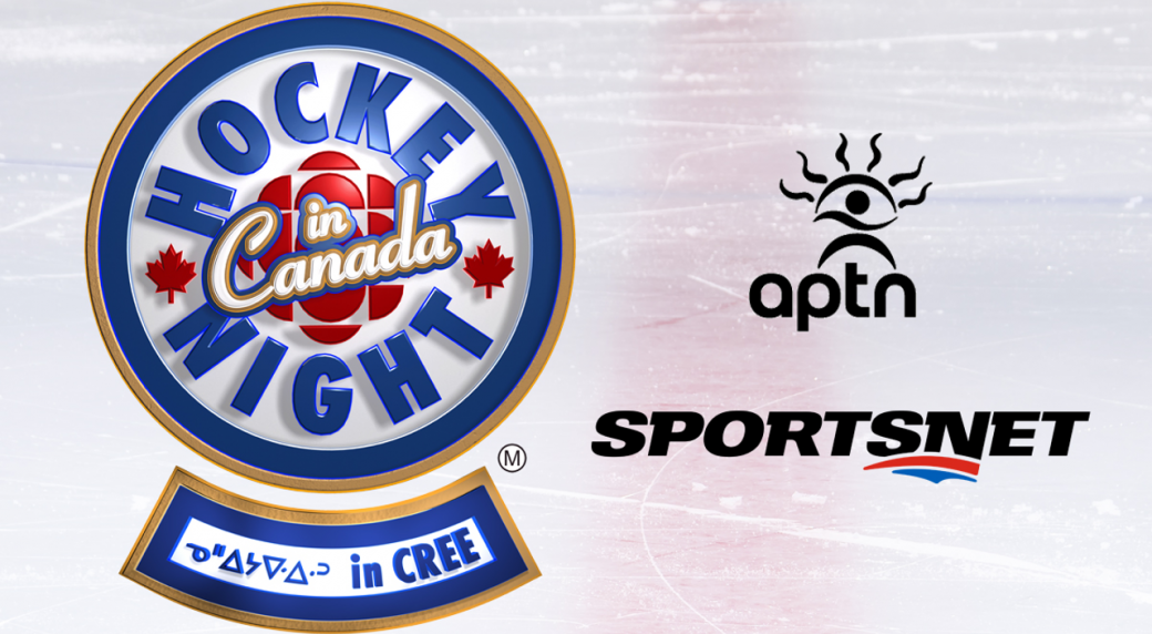 Sportsnet And APTN Announce Return Of Hockey Night In Canada In Cree Sportsnet And APTN Announce Return Of Hockey Night In Canada In Cree