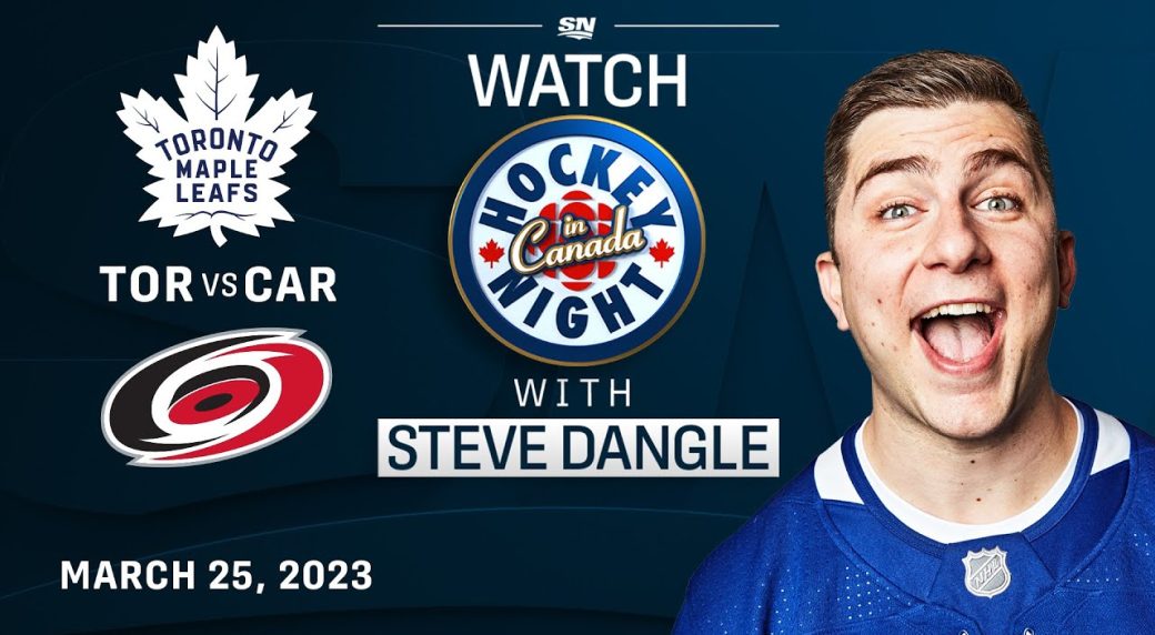 Watch Hockey Night in Canada with Steve Dangle: Maple Leafs vs. Hurricanes